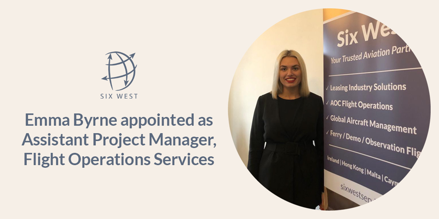 Emma Byrne appointed as Assistant Project Manager, FOS - Six West Aviation